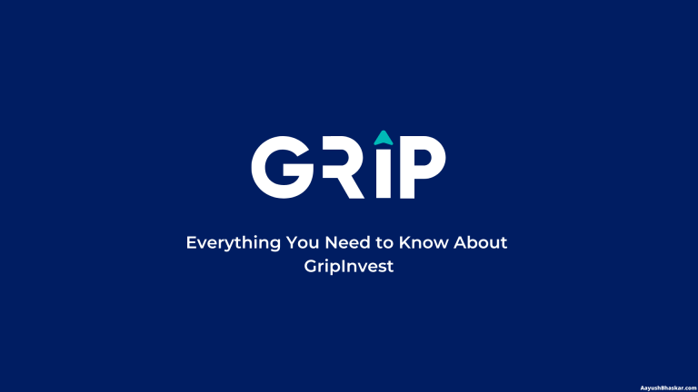 GripInvest Review - Is it Safe? (Risk and Rewards) - Aayush Bhaskar